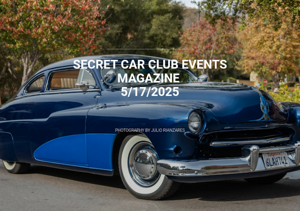 Secret Car Club Events Magazine 5/17/2025 - Secret Car Club