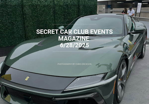 Secret Car Club Events Magazine 6/28/2025 - Secret Car Club