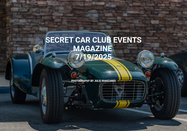 Secret Car Club Events Magazine 7/19/2025 - Secret Car Club